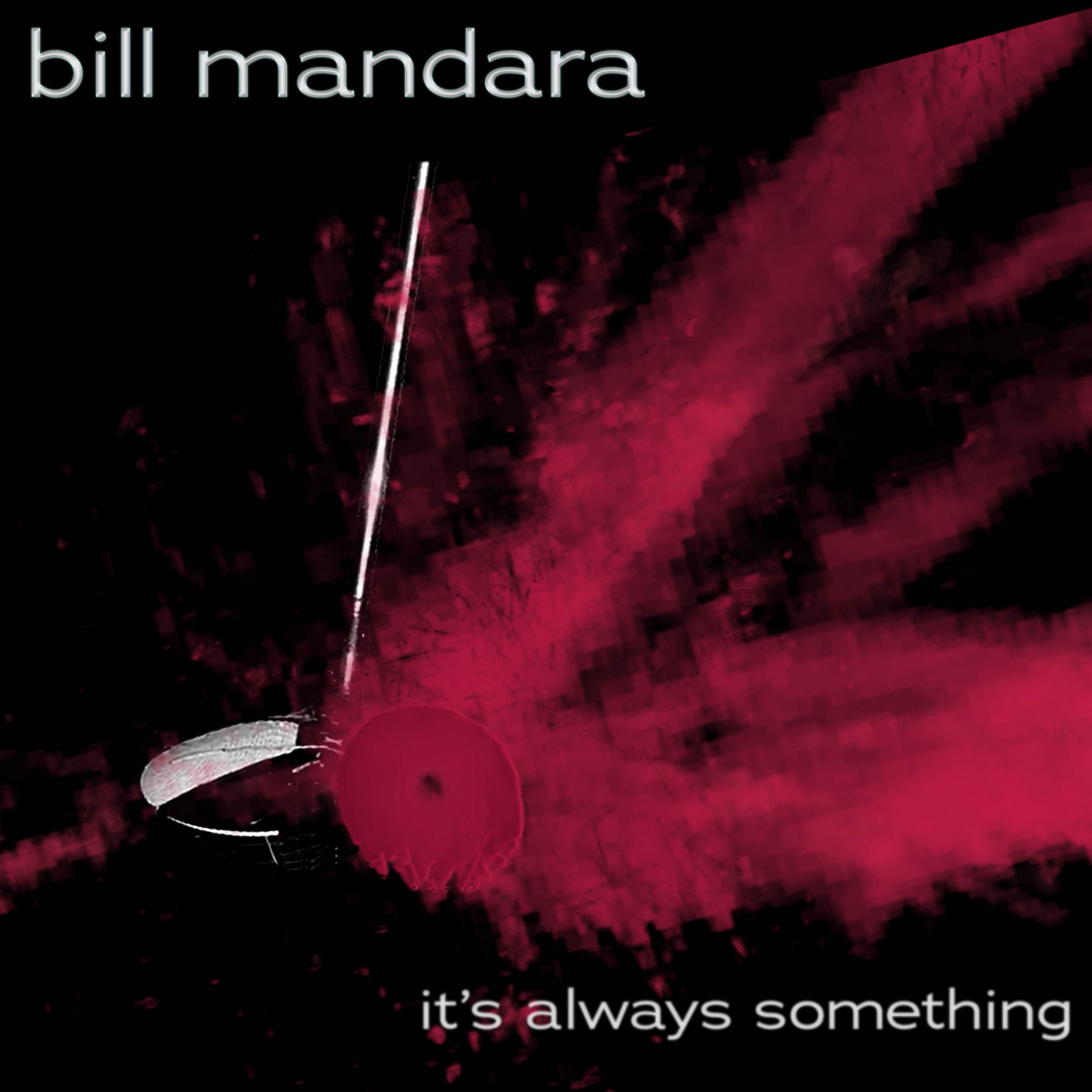 Bill Mandara’s It’s Always Something Is Built on Grit, Rebellion, and ...